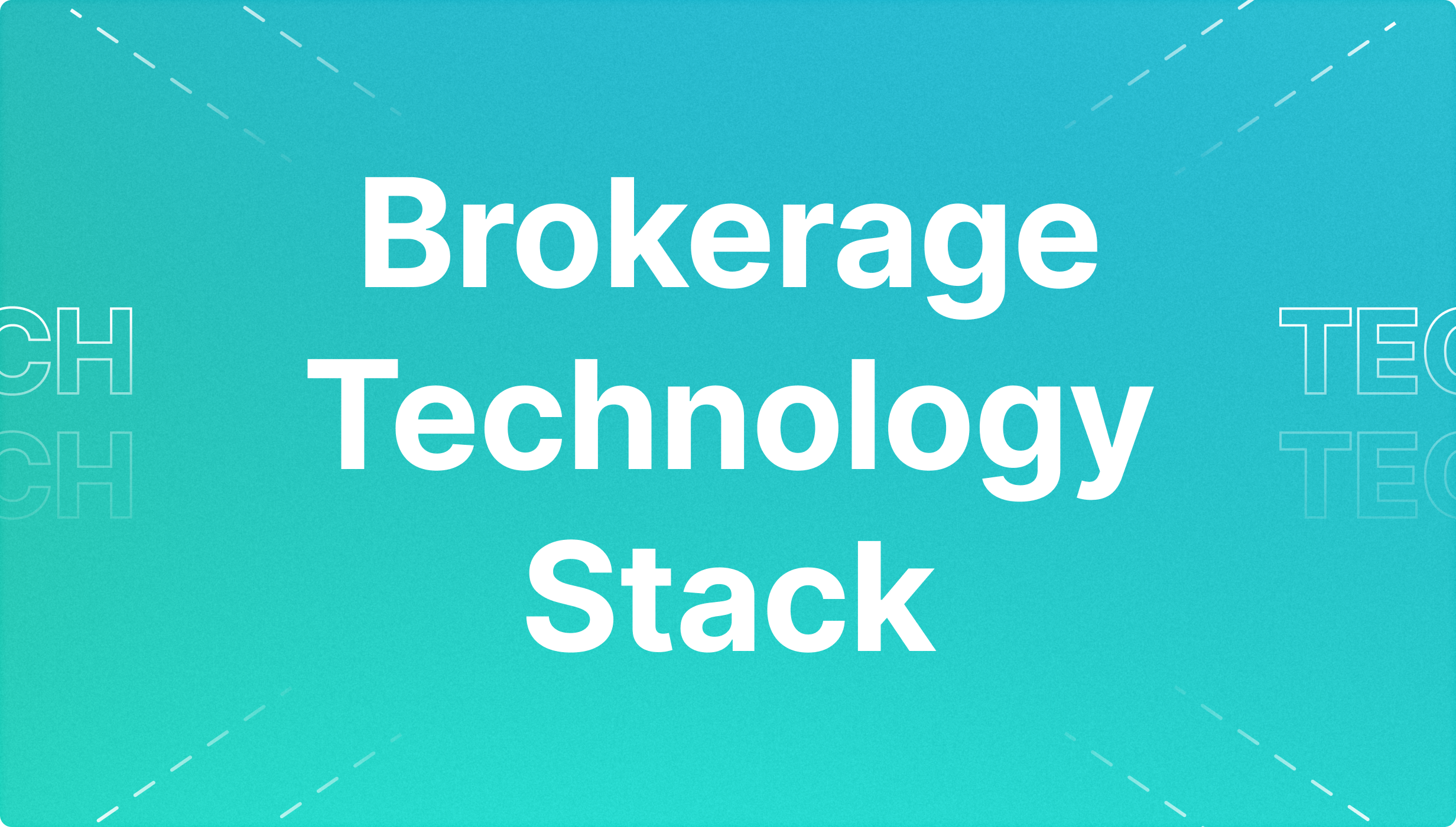 Understanding the Brokerage Technology Stack: Scale Your Business