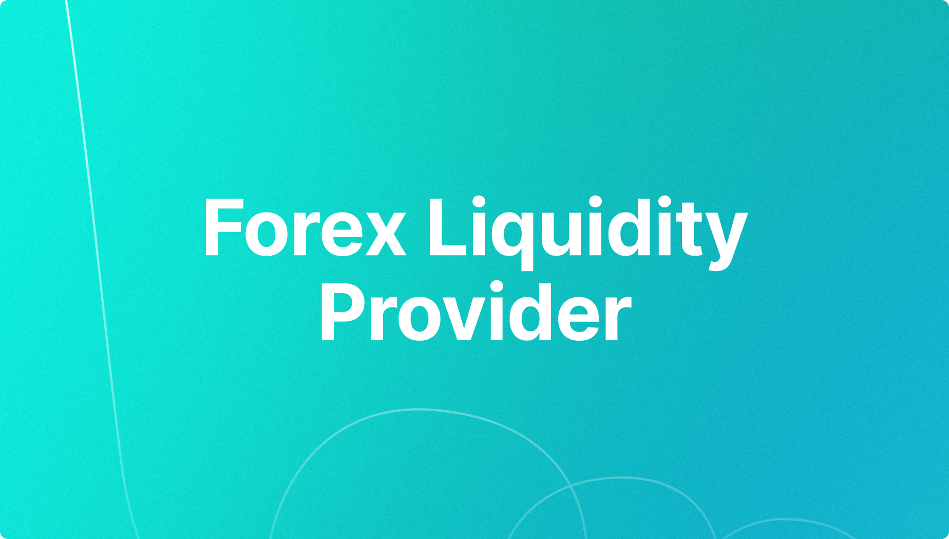 Forex Liquidity Provider: How and Where to Find the Best One