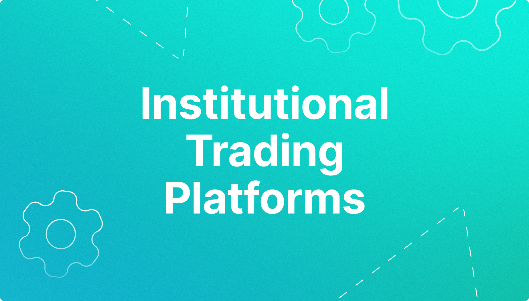 Full Guide to Institutional Trading Platforms for Businesses