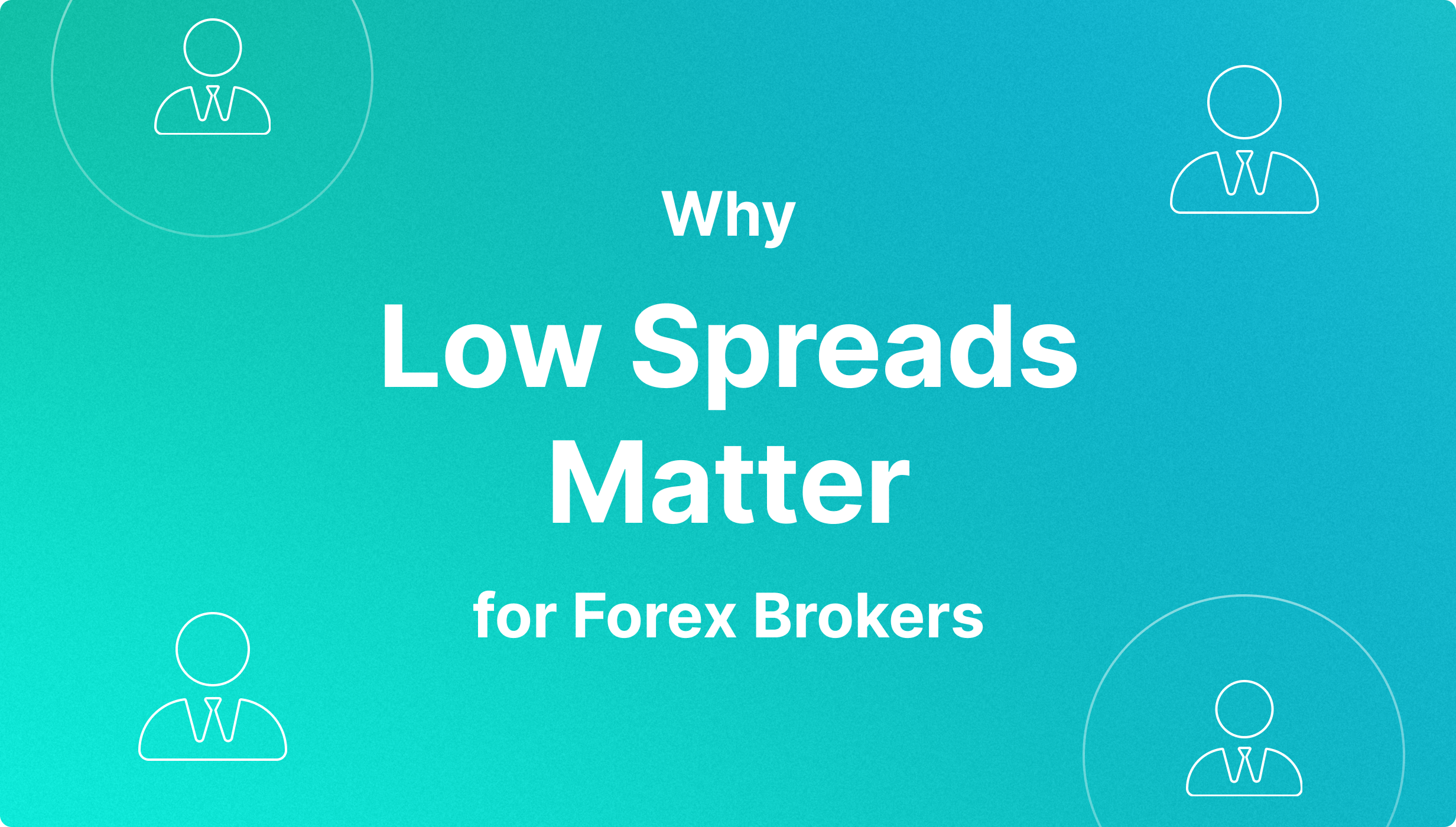Why Low Spreads Matter for Forex Brokers - Detailed Insights