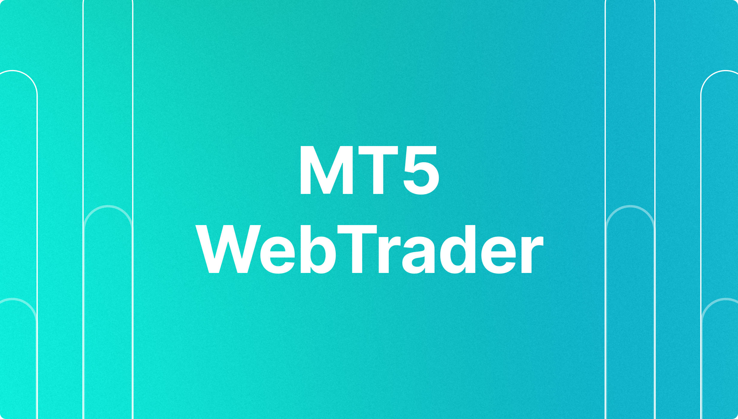 Key Features of the MT5 WebTrader
