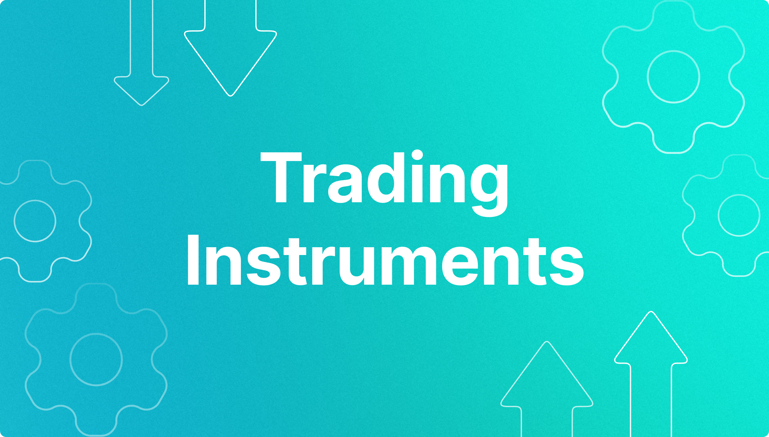 The Most Popular Trading Instruments Brokers Should Know