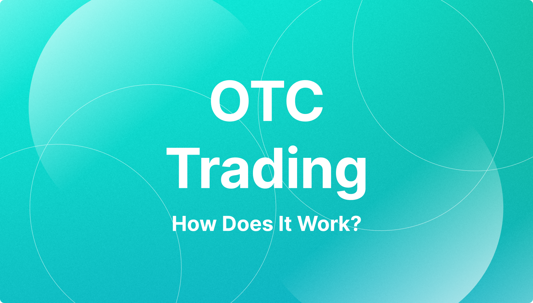 OTC Trading Explained: Guide for Brokers and Financial Firms