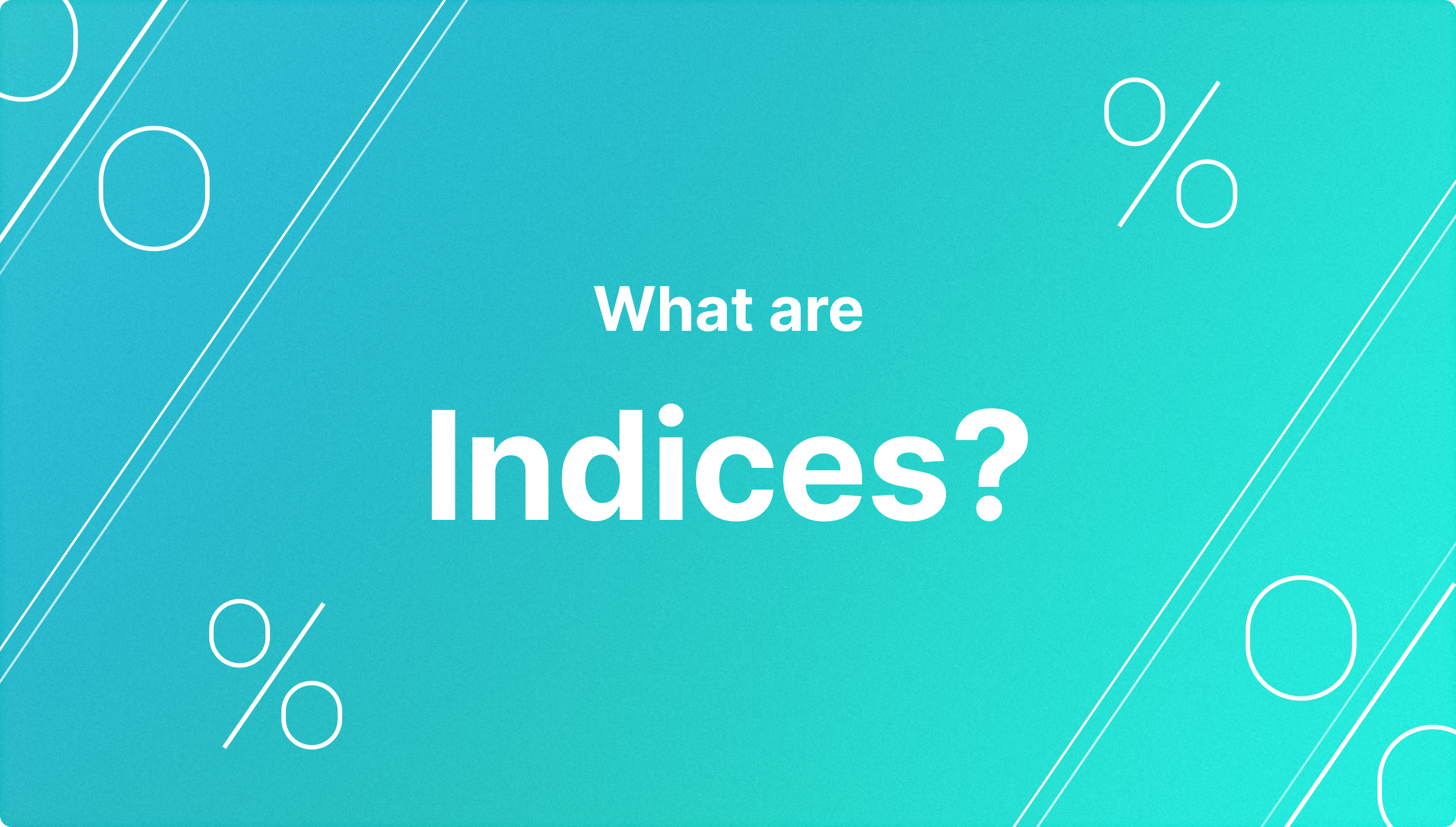 What Are Indices? Types and Calculation Methods