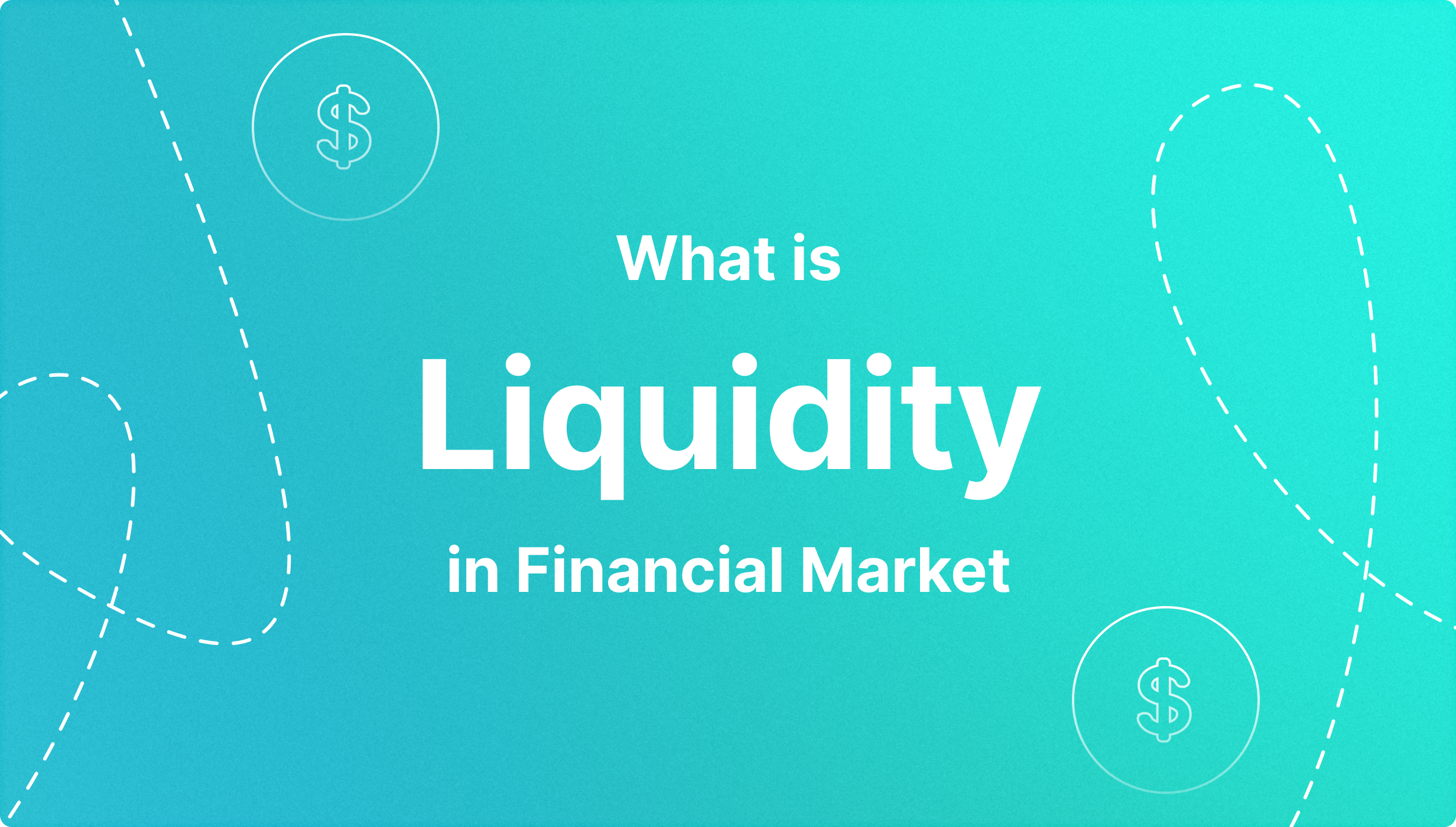 What Is Liquidity in Financial Markets? — Explained Simply