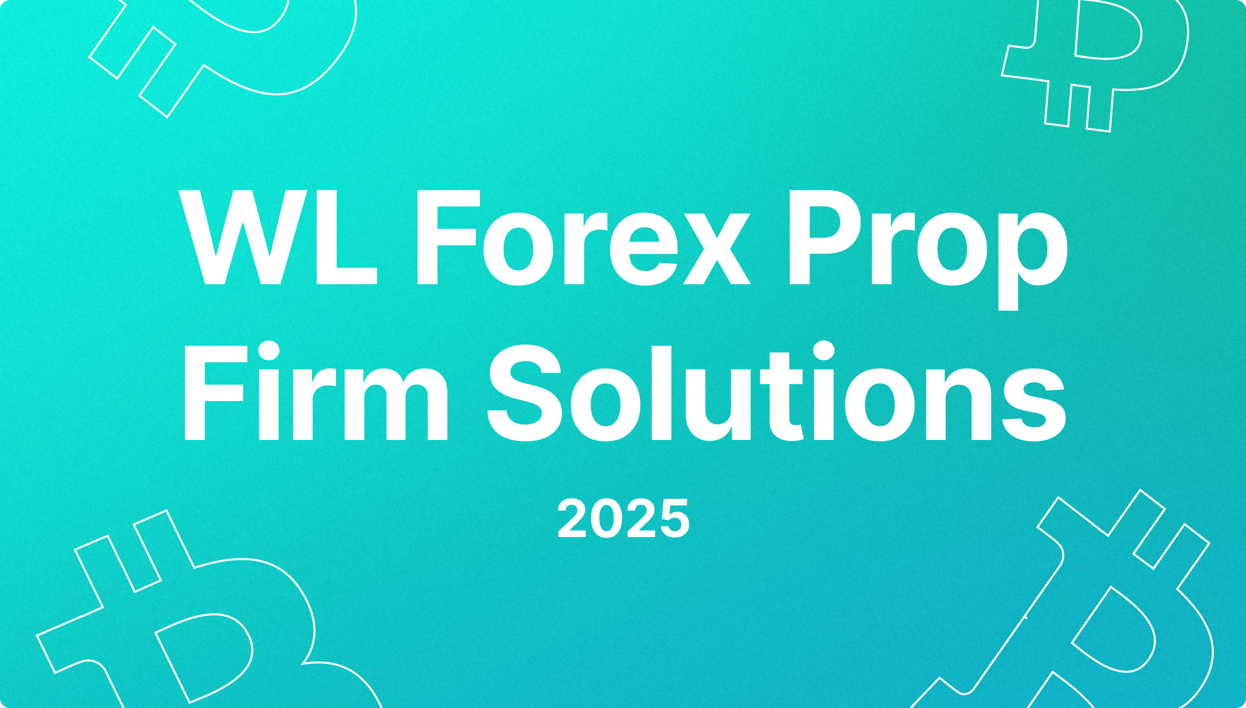 White Label Forex Prop Firm Solutions – 2025 Brokers Guide