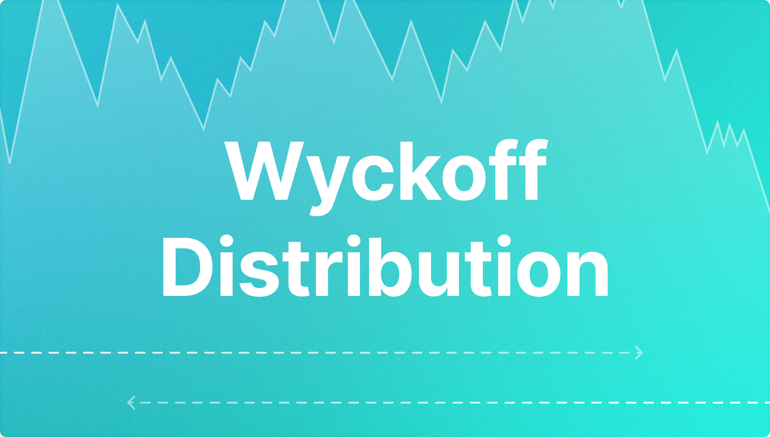 What Is a Wyckoff Distribution? Spot Market Tops Early