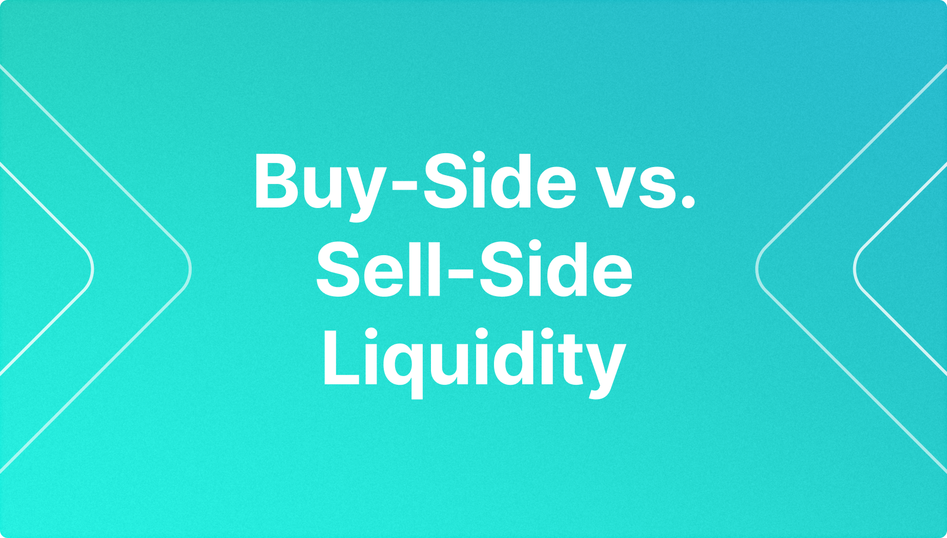 Buy-Side vs Sell-Side Liquidity: A Guide to Market Mechanics