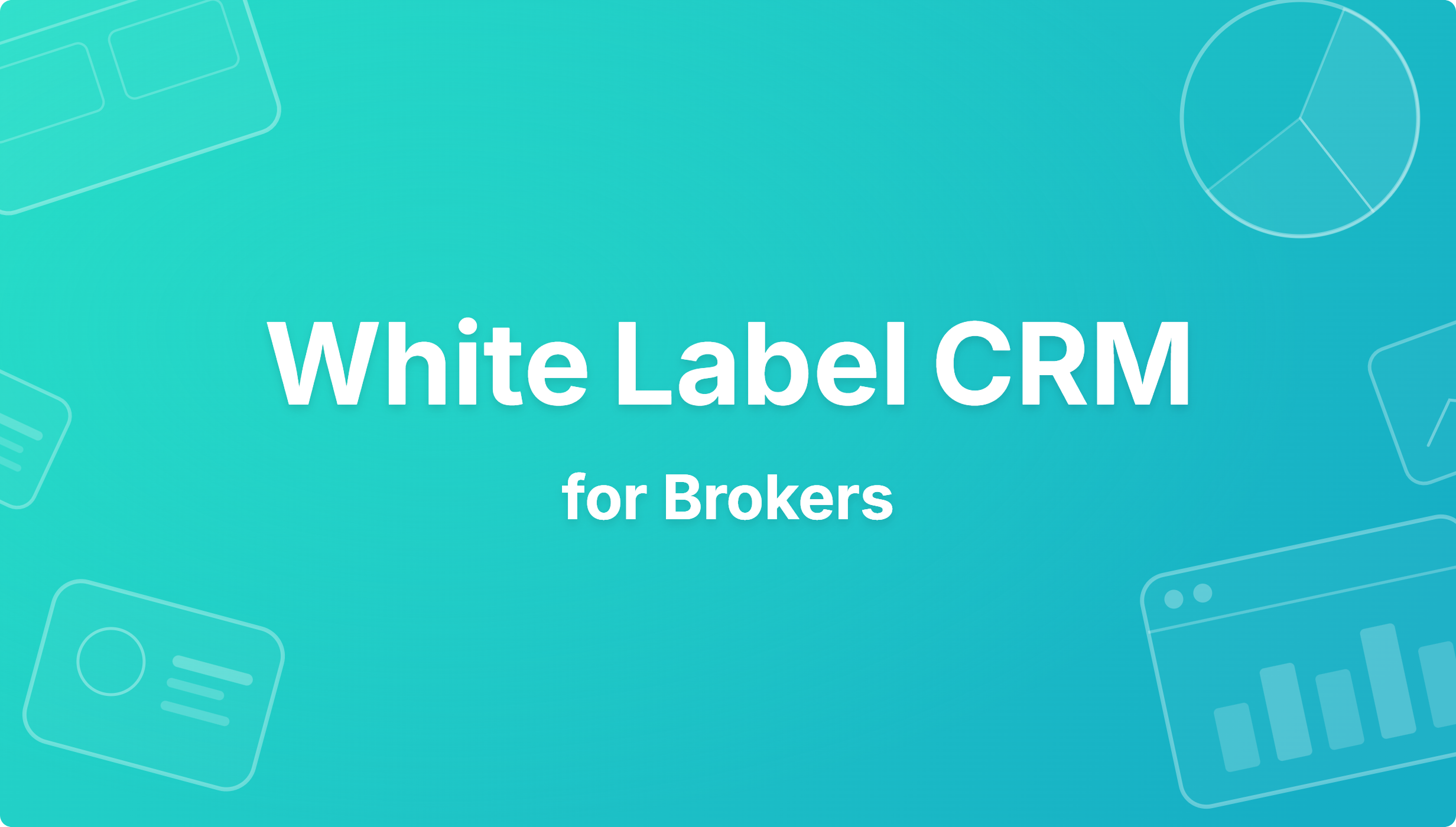 White Label CRM for Brokers: What You Need to Know